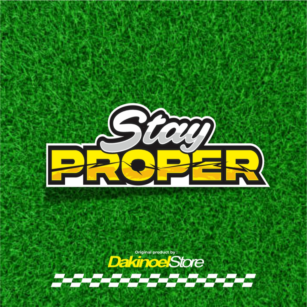 Jual STIKER PRINTCUT LAMINASI STAY PROPER || ORIGINAL DESIGN | Shopee ...