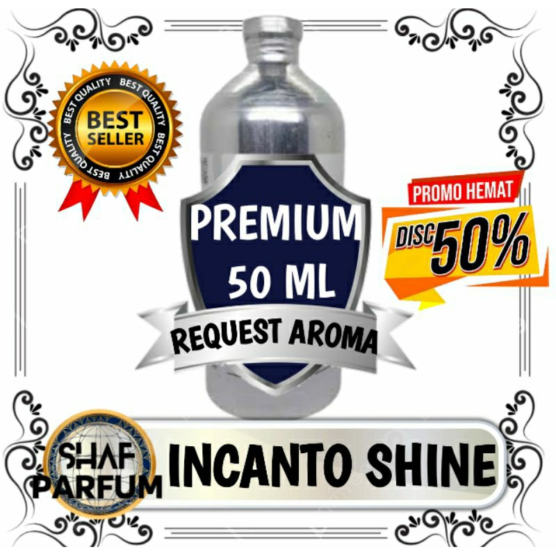 Jual BIBIT PARFUM PREMIUM INCANTO SHINE 50 ML ( MURNI TANPA CAMPURAN ) | Shopee Indonesia
