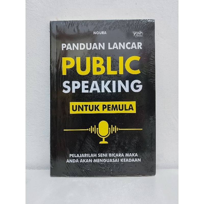 Jual Buku Panduan lancar public speaking untuk pemula pelajarilah seni bicara maka anda akan ...