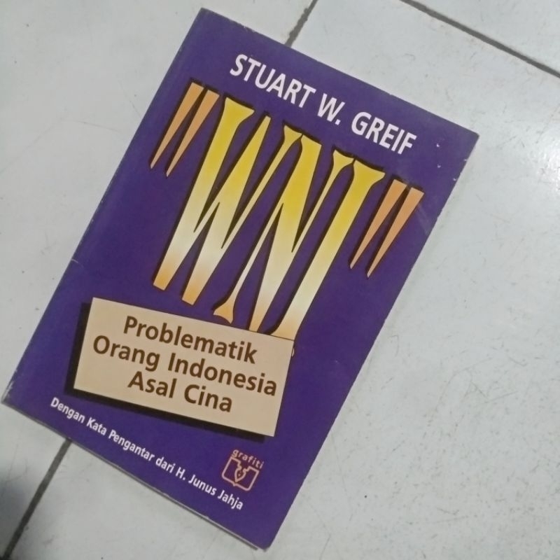 Jual Buku WNI - PROBLEMATIK ORANG INDONESIA ASAL CINA - STUART W. GREIF | Shopee Indonesia