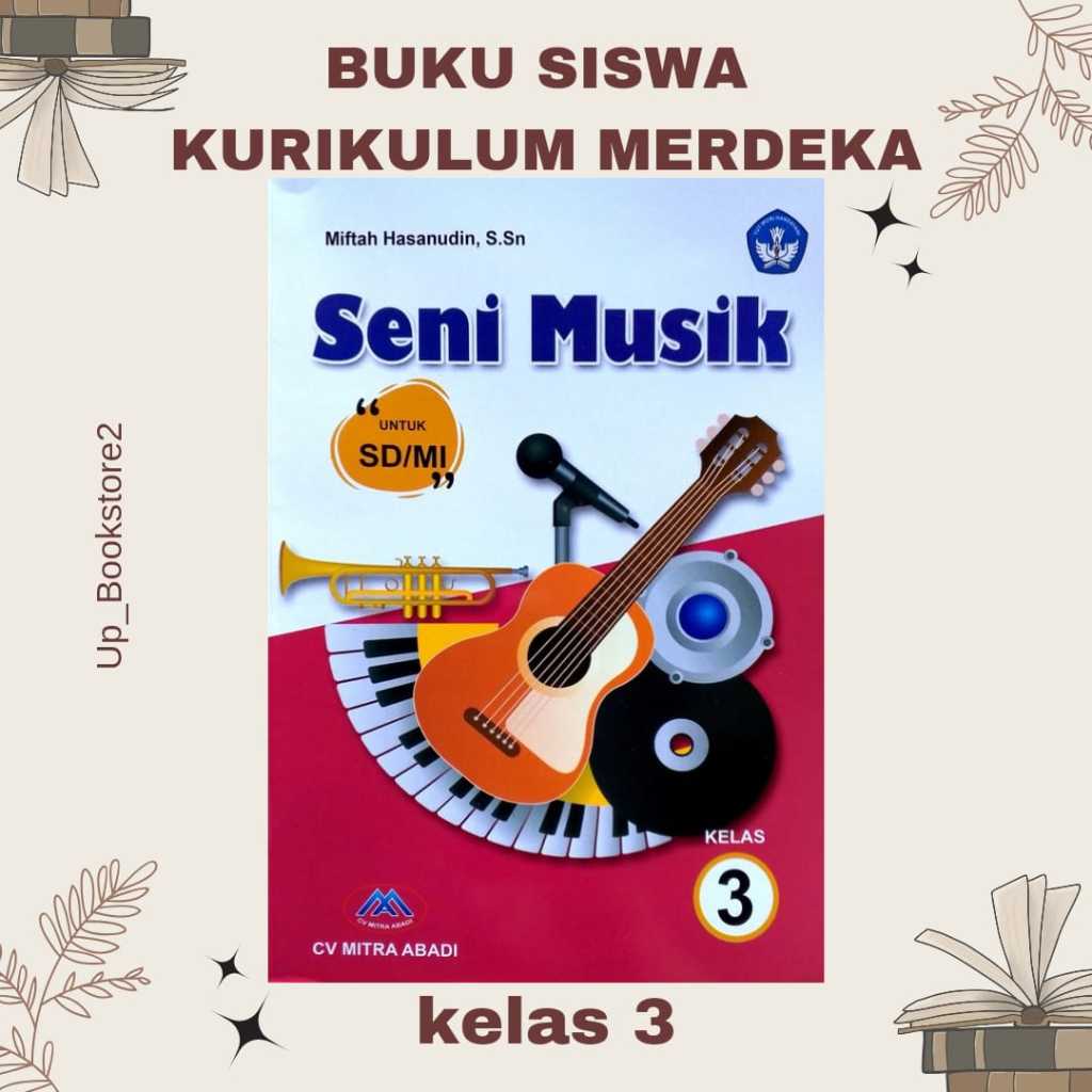 Jual BUKU SISWA SENI MUSIK KELAS 3 KURIKULUM PENGGERAK-MERDEKA SD PENERBIT : MITRA ABADI ...