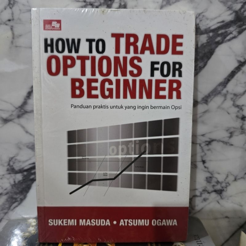 Jual How To Trade Options For Beginner: Sukemi Masuda & Atsumu Ogawa ...