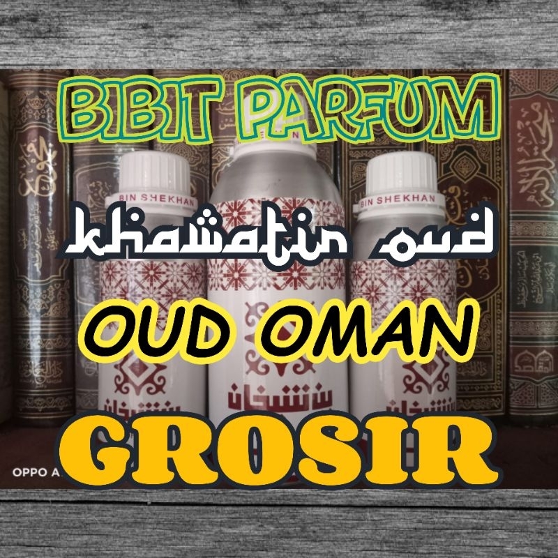 Jual BIBIT PARFUM OUD OMAN/KHAWATIR OUD GROSIR 100ML ( REPACK ...