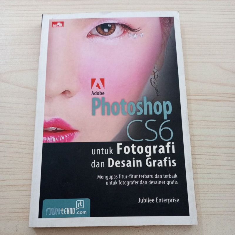 Jual BUKU PHOTOSHOP CS6 UNTUK FOTOGRAFI DAN DESAIN GRAFIS OLEH JUBILEE ...