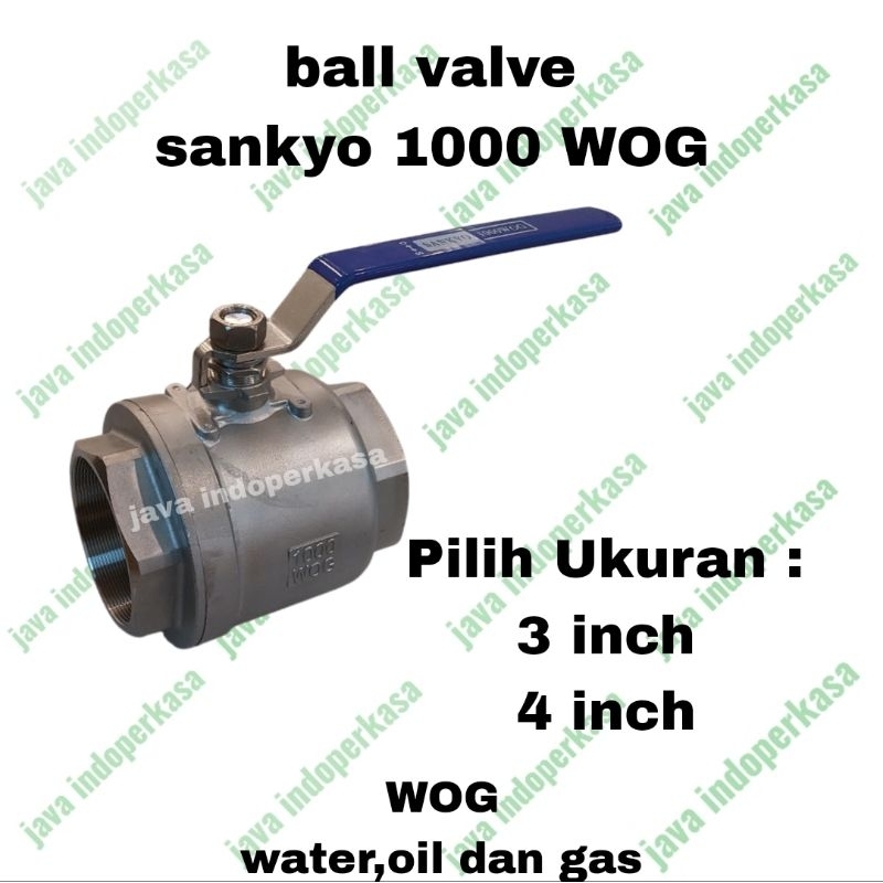 Jual SANKYO 1000 WOG 2p ball valve ukuran 3 dan 4 inch stop kran stainless steel sus ss 316 anti ...