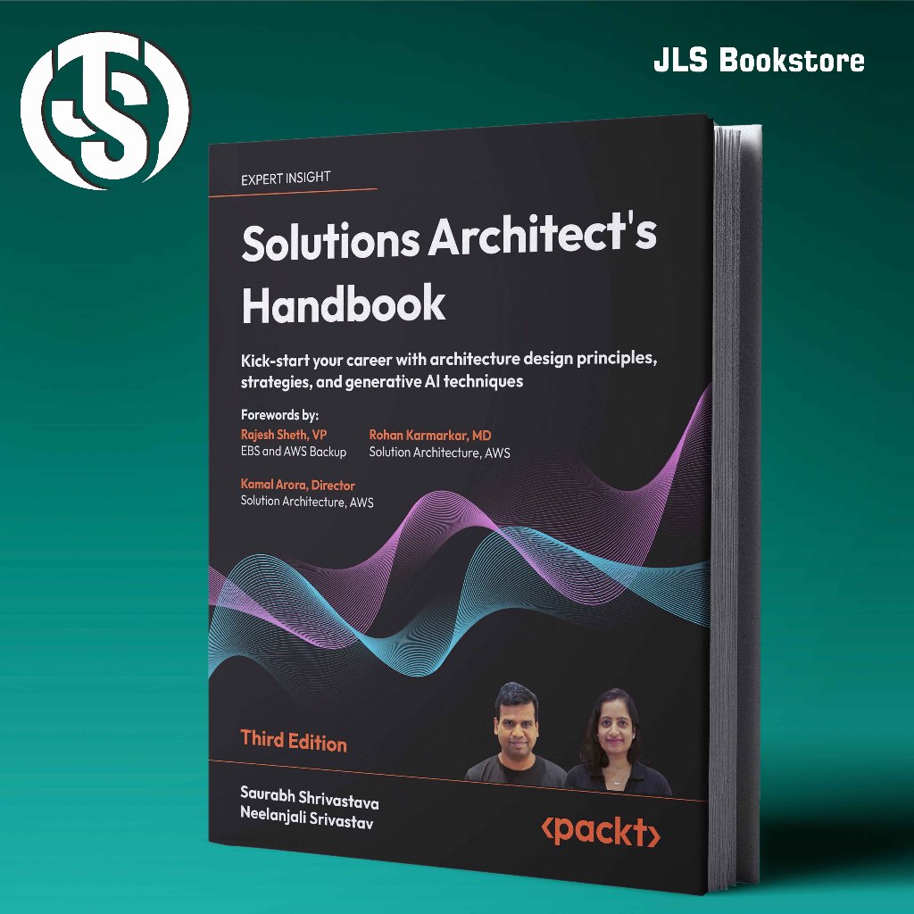 Jual Solutions Architect's Handbook - Third Edition - Saurabh Shrivastava, Neelanjali Srivastav ...