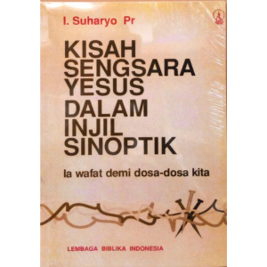 Jual Kisah Sengsara Yesus Dalam Injil Sinoptik - Ignatius Suharyo. Pr | Shopee Indonesia