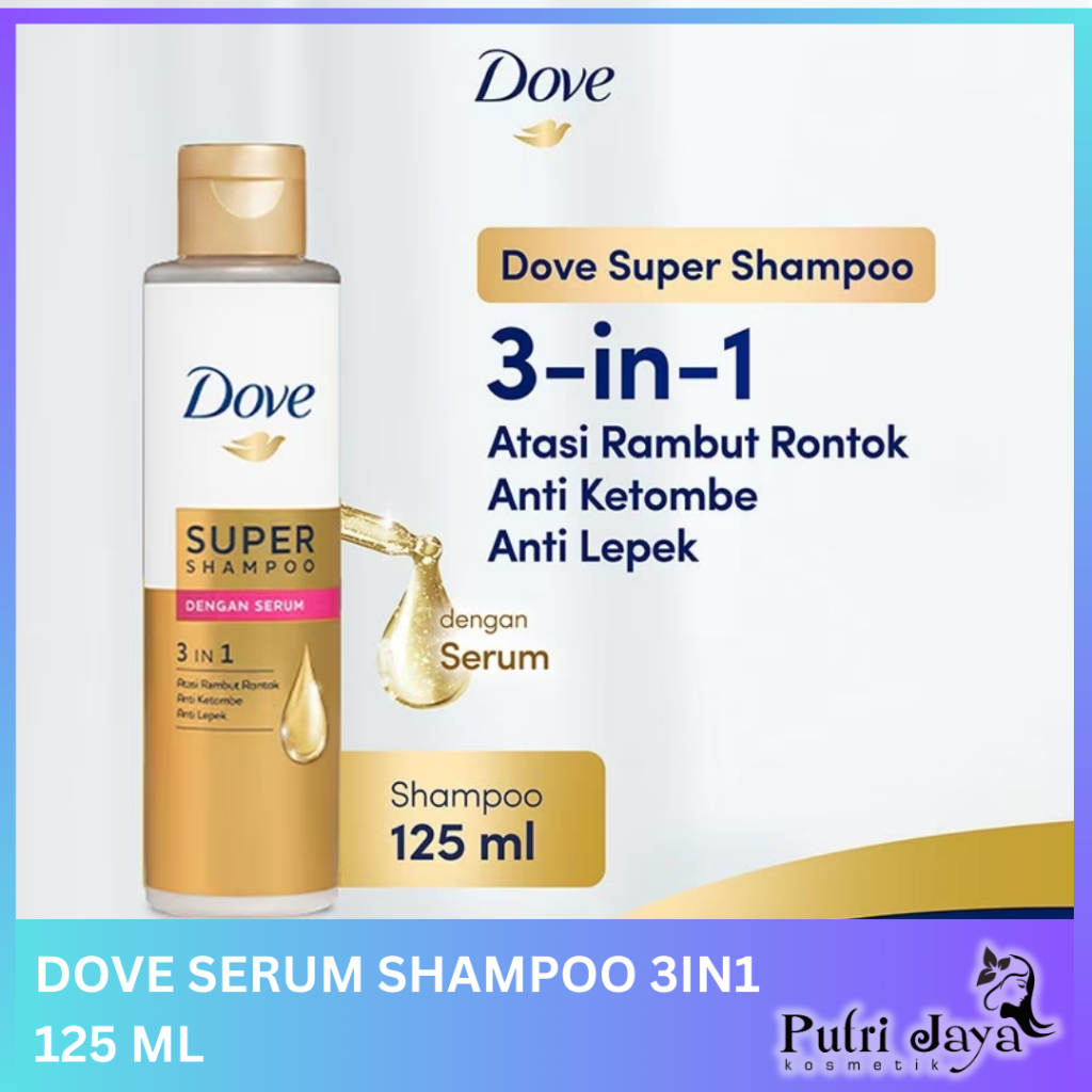 Jual DOVE Super Shampoo Serum 3 in 1 125ML | UNLVR | Shopee Indonesia