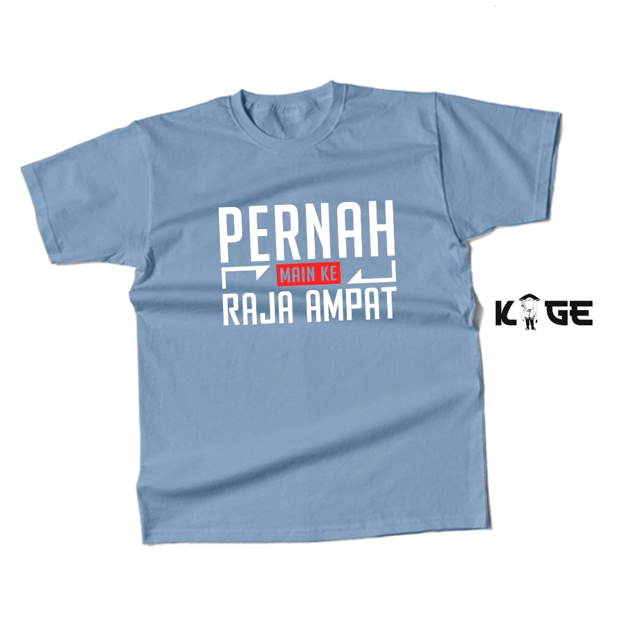 Jual Oleh Oleh PERNAH MAIN KE RAJA AMPAT -Baju Kaos Wisata Ntt Travel ...