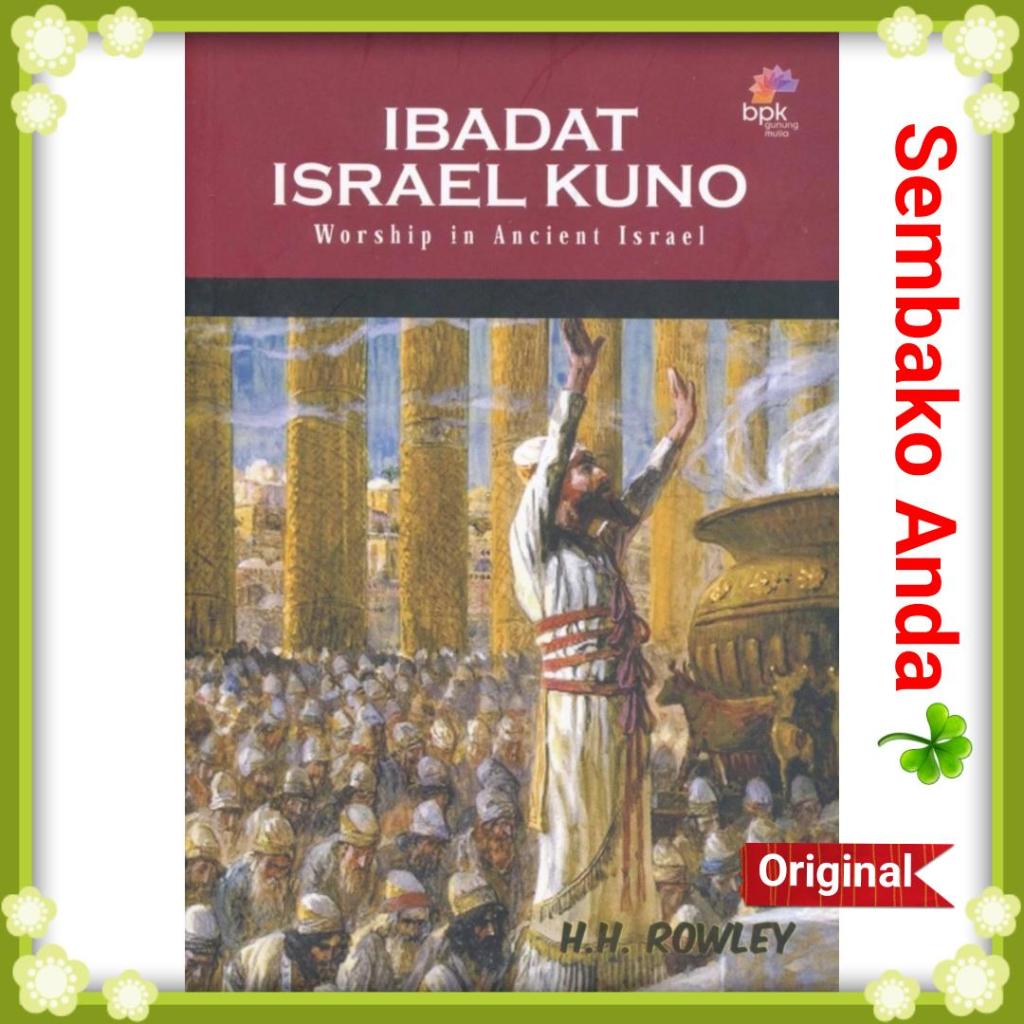 Jual Ibadat Israel Kuno. H.H. Rowley. Worship In Ancient Israel ...