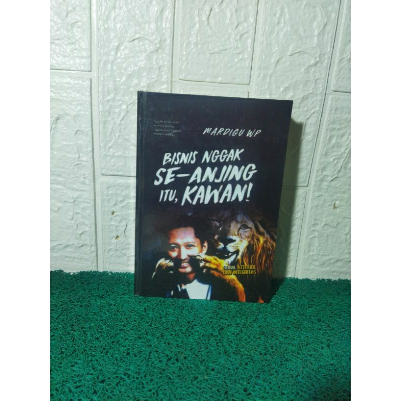 Jual BUKU BISNIS NGGAK SE-ANJING ITU,KAWAN! SERIAL ATTITUDE DAN INTEGRITAS | Shopee Indonesia