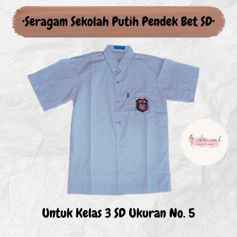 Jual UKURAN No.5 KELAS 3 SD Baju Putih Lengan Pendek Sekolah SD /UKURAN ...
