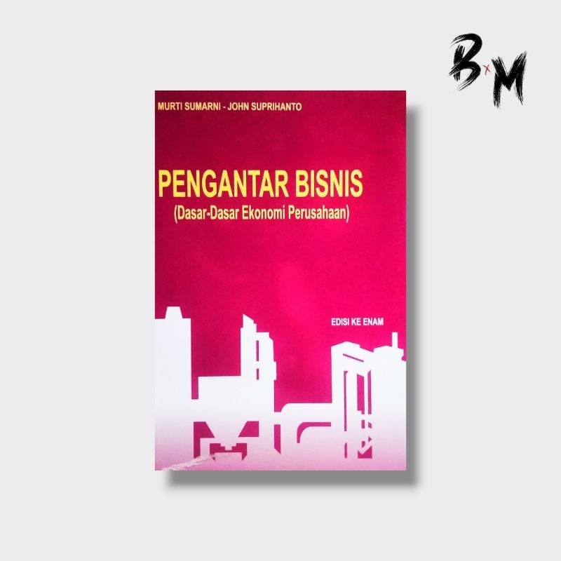 Jual Pengantar Bisnis Edisi Ke Enam - Dasar Dasar Ekonomi Perusahaan | Shopee Indonesia