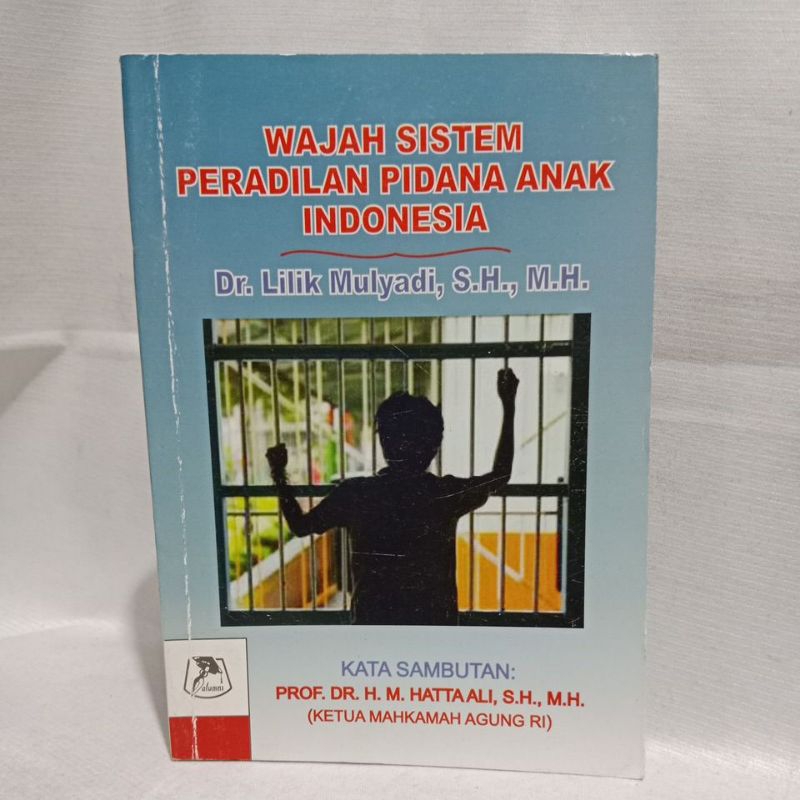 Jual Buku Wajah Sistem Peradilan Pidana Anak Indonesia -Dr. Lilik Mulyadi, S.H., M.H. | Shopee ...
