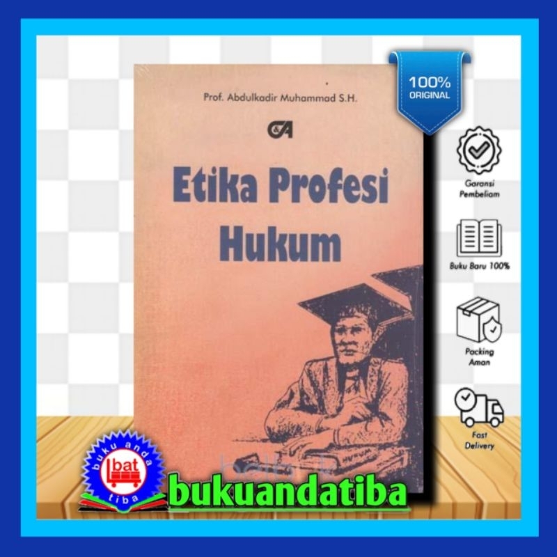 Jual BUKU ETIKA PROFESI HUKUM - Prof. Abdulkadir Muhammad SH | Shopee Indonesia