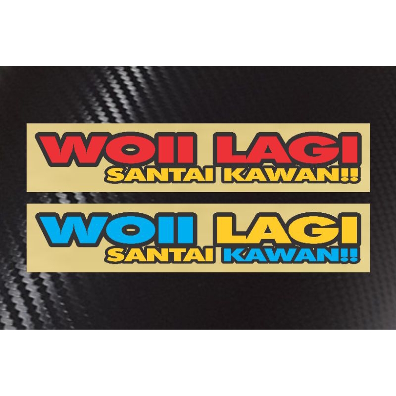Jual stiker woi lagi santai kawan!! sticker cutting woii lagi santai ...