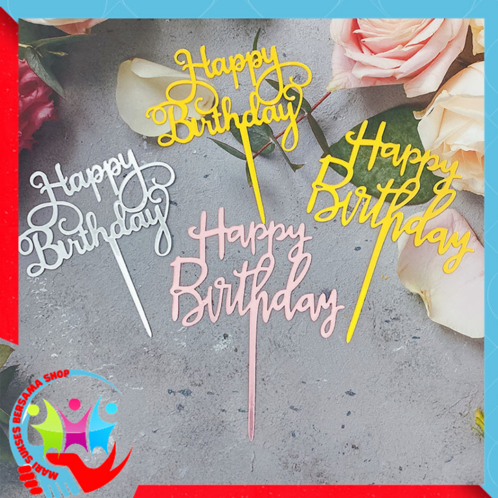 Jual MSBS Topper Cake Happy Birthday Bahan Akrilik Hiasan Kue Ulang ...