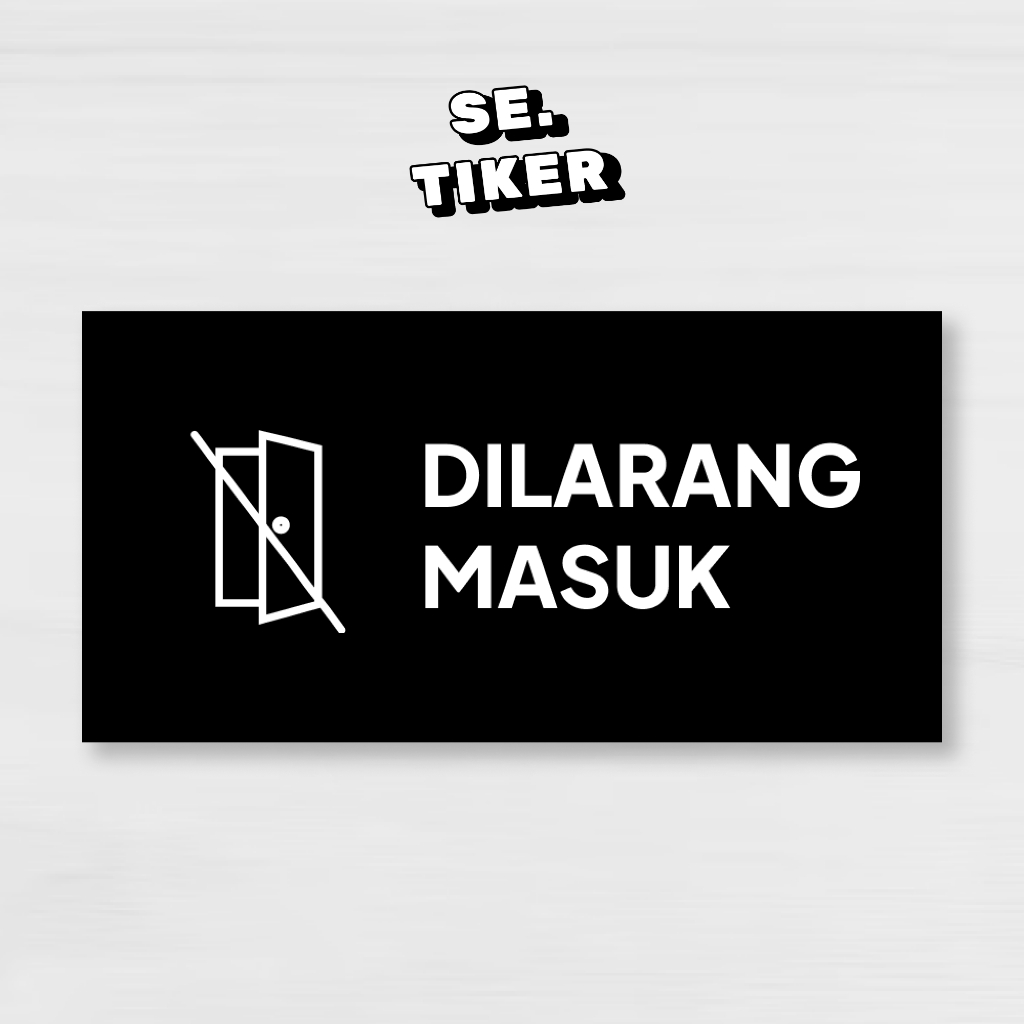 Jual Stiker Dilarang Masuk - Sticker Dilarang Masuk - Dilarang Masuk ...