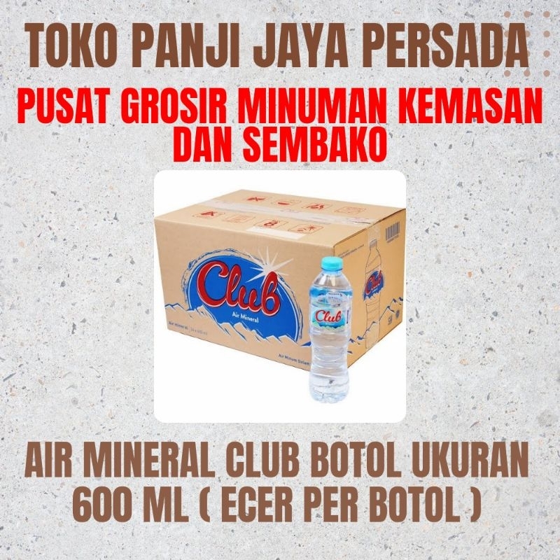 Jual AIR MINERAL CLUB UKURAN 600ML KEMASAN BOTOL ECER PER BOTOL ...