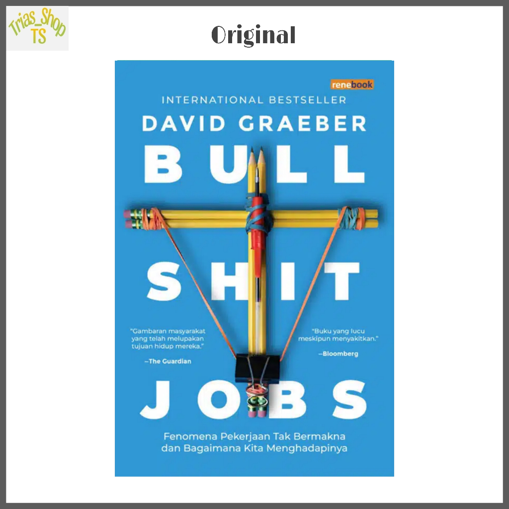 Jual Buku Bullshit Jobs : Fenomena Pekerjaan Tak Bermakna Dan Bagaimana ...