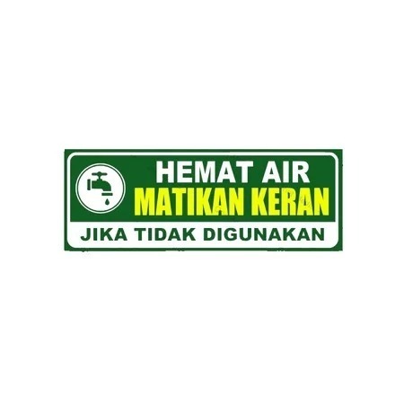 Jual STIKER VINYL HEMAT AIR MATIKAN KERAN Uk. 30 x 10 CM SIGN RAMBU K3 ...