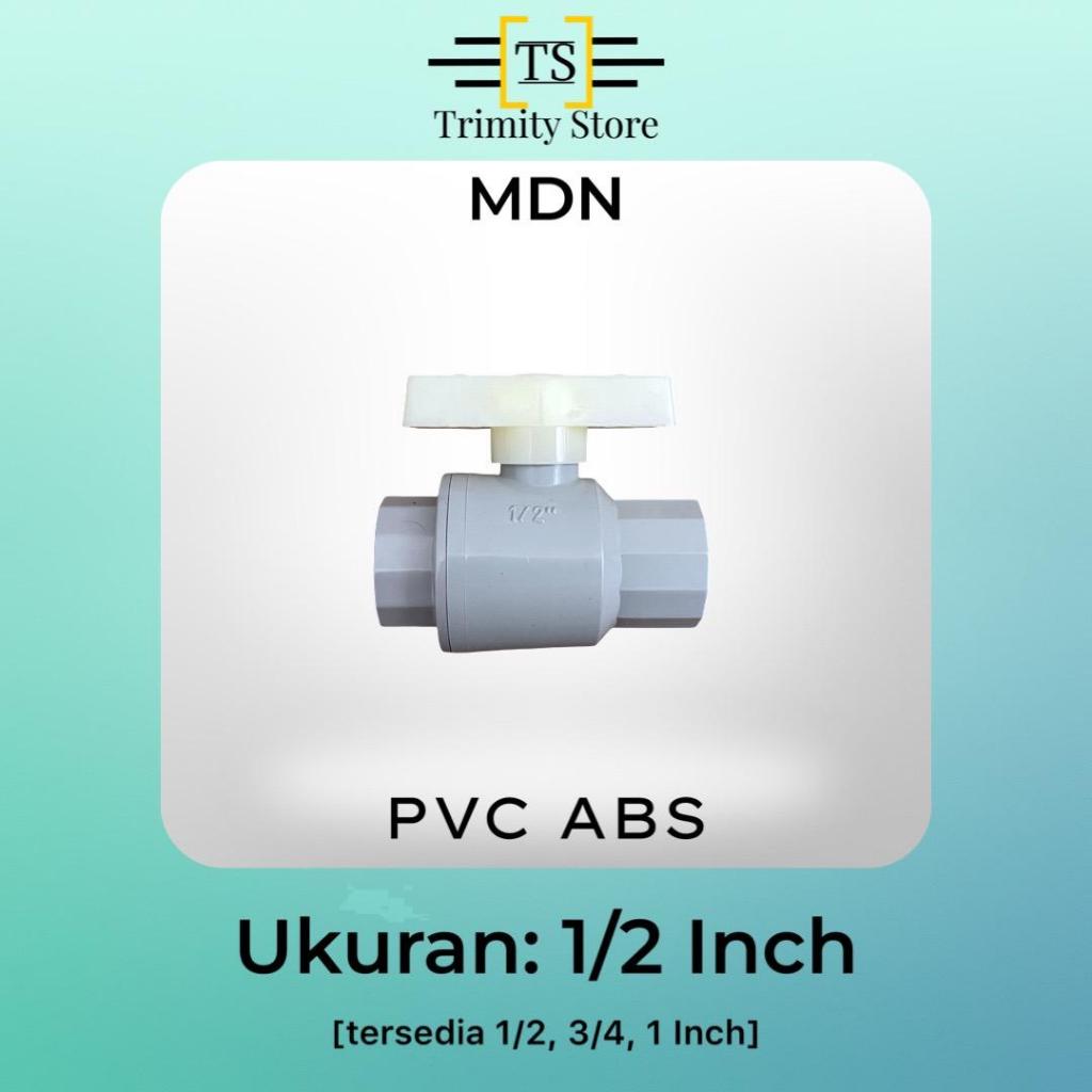 Jual MDN Ball Valve / Stop Kran Bahan PVC-ABS [5002] Ukuran 1/2 Inch | Shopee Indonesia