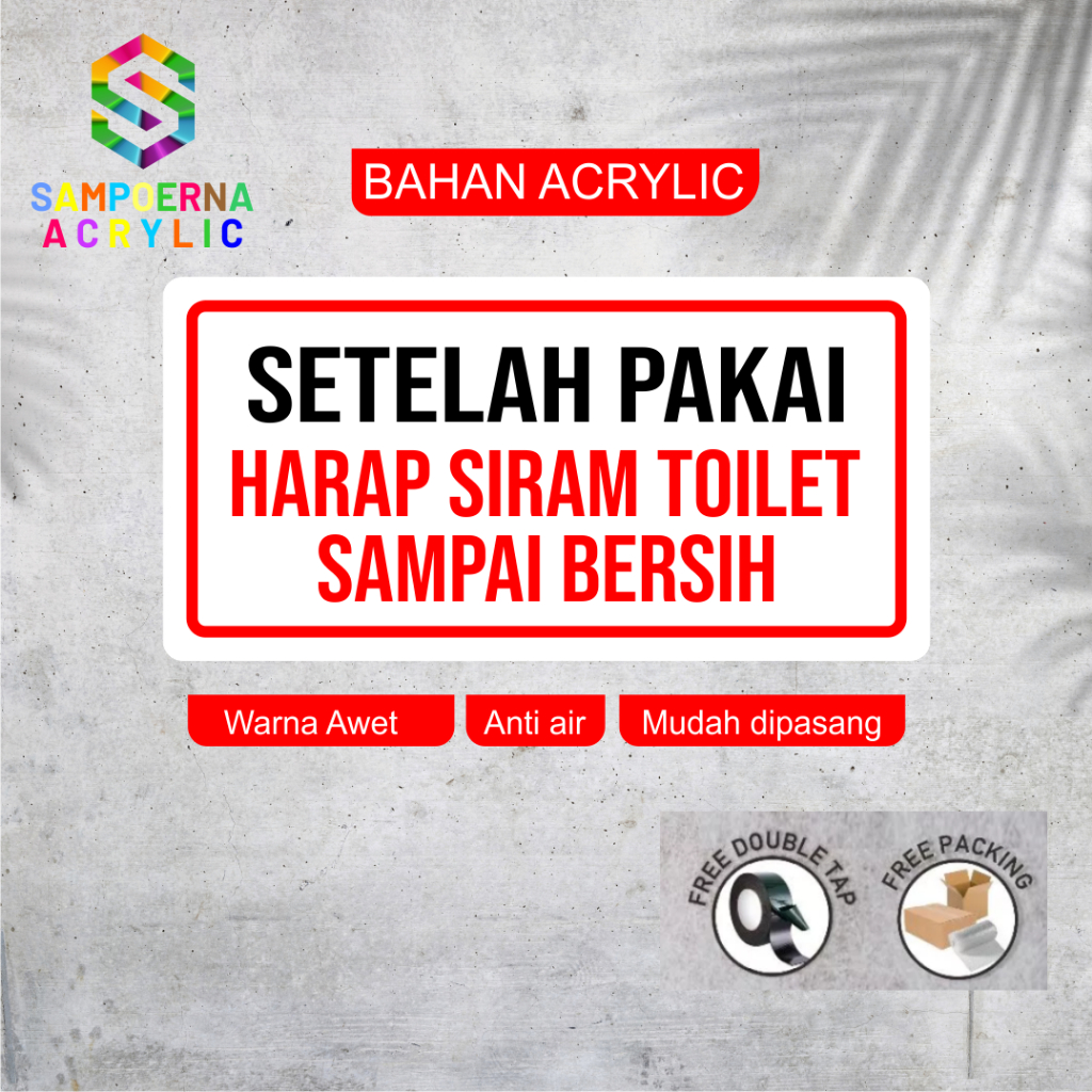 Jual Sign "Harap Siram Toilet Setelah Pakai" Sign Board Acrylic anti ...