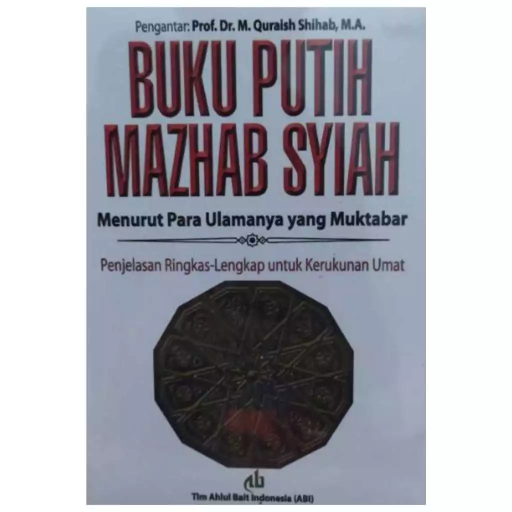 Jual Buku Putih Mazhab Syiah Menurut Para Ulamanya yang Muktabar - Tim ...