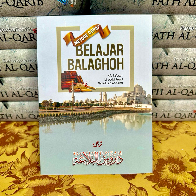 Jual Metode Cepat Belajar Balaghoh - Terjemah Durusul Balagoh Balaghah ...