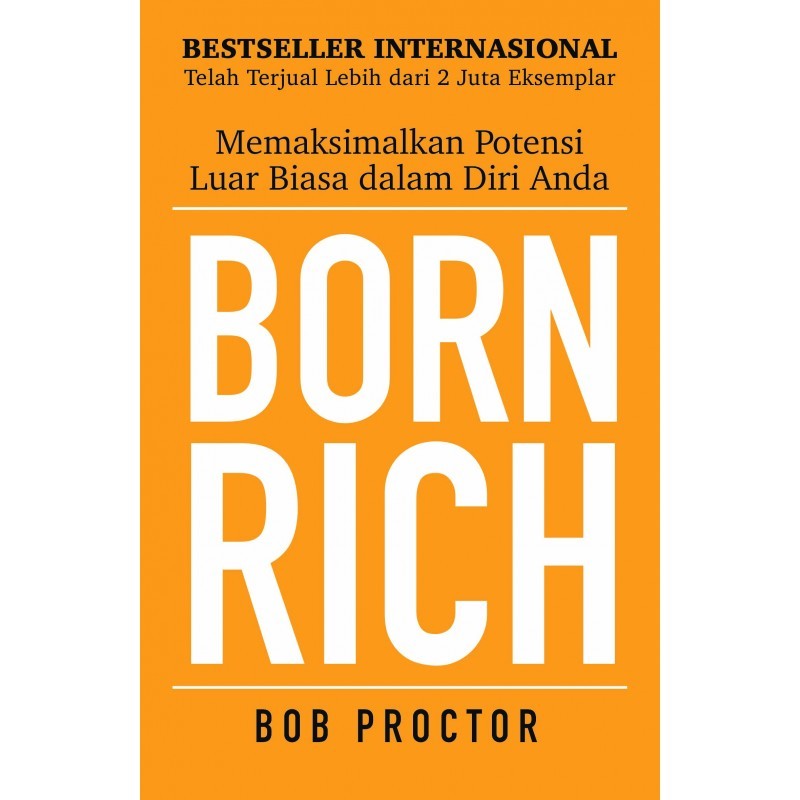 Jual Buku Born Rich : Memaksimalkan Potensi Luar Biasa Dalam Diri Anda ...