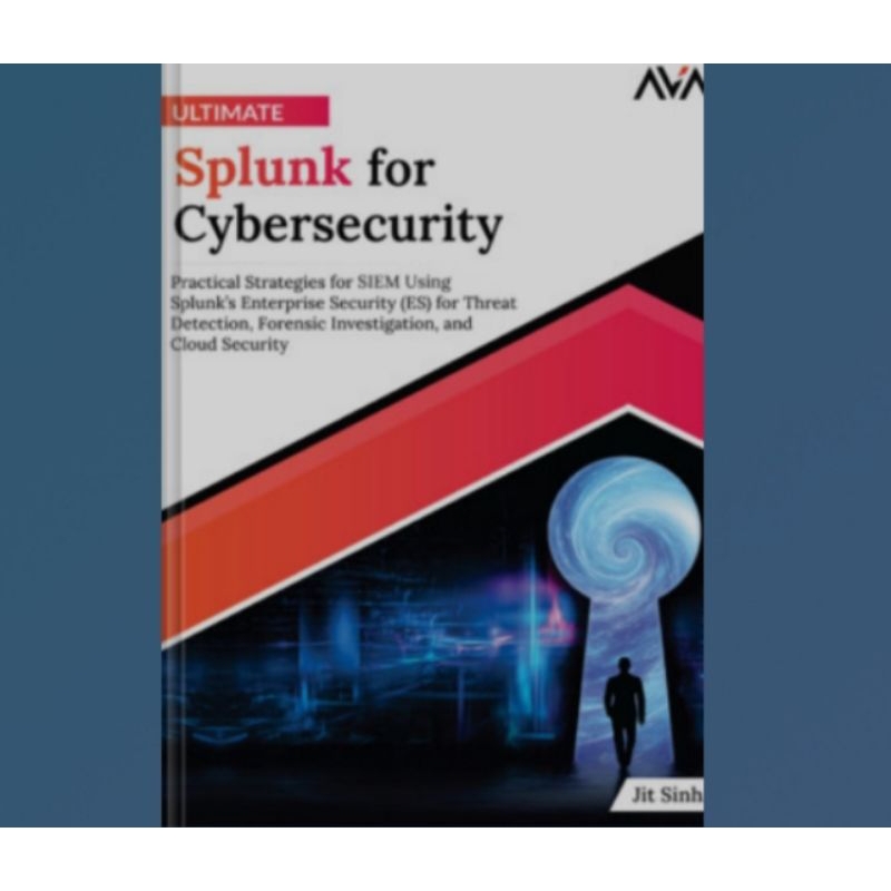 Jual Buku Ultimate Splunk for Cybersecurity: Practical Strategies for SIEM Using Splunk’s ...