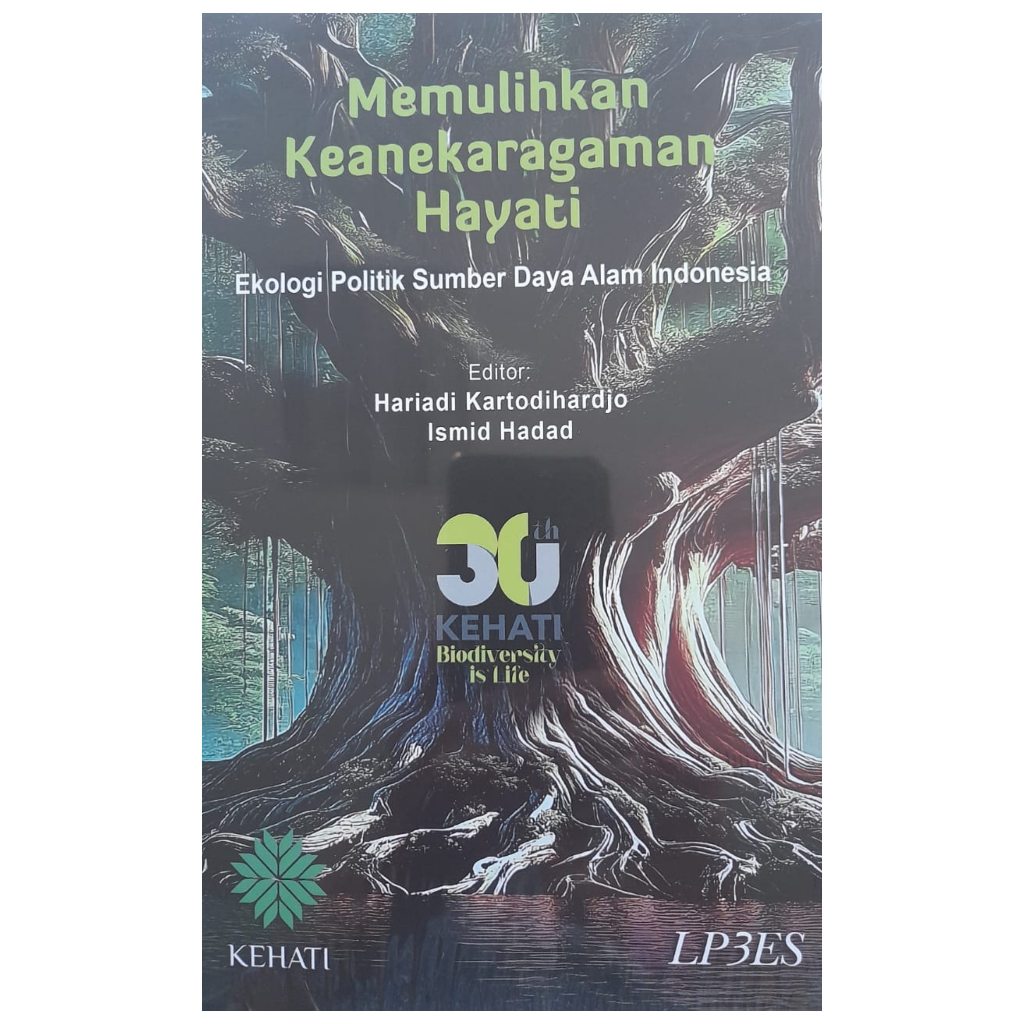 Jual Memulihkan Keanekaragaman Hayati - Ekologi Politik Sumber Daya Alam Indonesia - LP3ES ...