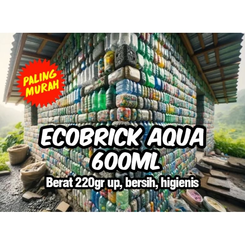 Jual Ecobrick aqua 600 ml 600ml eco brick murah bersih berat kuat | Shopee Indonesia