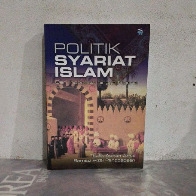 Jual Buku Original POLITIK SYARIAT ISLAM Dari Indonesia hingga Nigeria ...