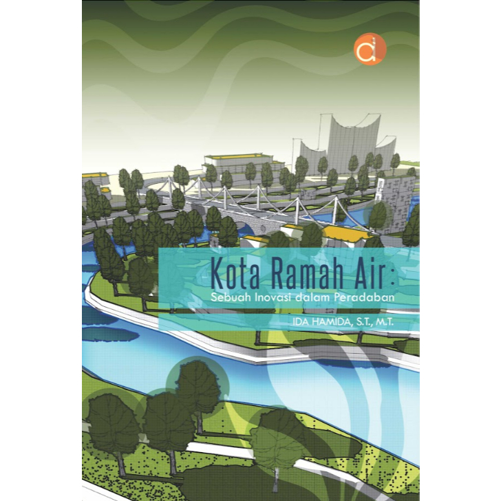Jual Buku Kota Ramah Air: Sebuah Inovasi dalam Peradaban - Ida Hamida ...