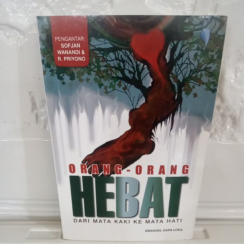Jual Buku Original ORANG ORANG HEBAT DARI MATA KAKI KE MATA HATI ...