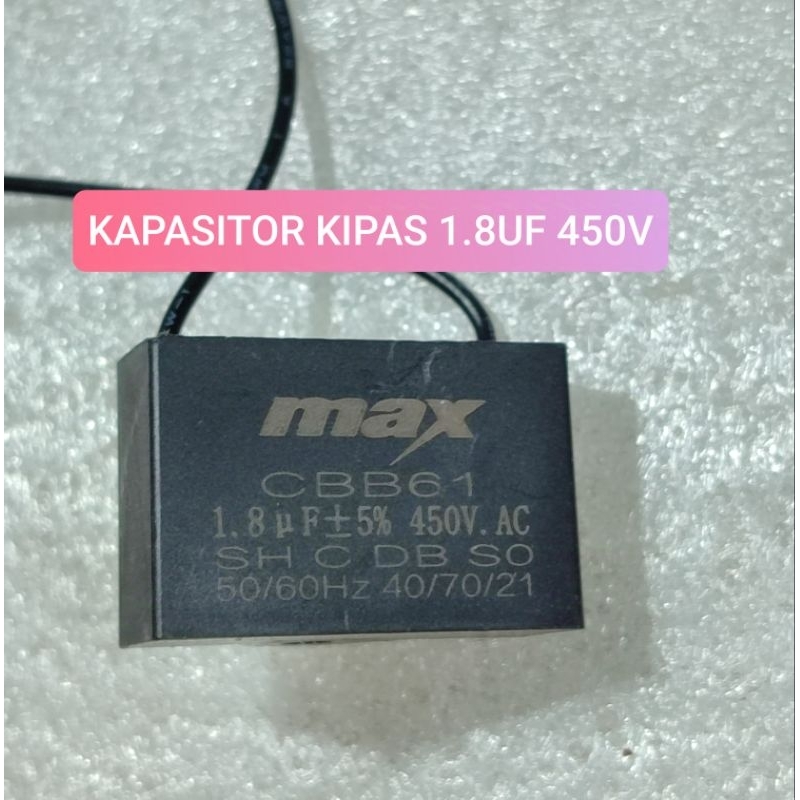 Jual KAPASITOR KIPAS 1.8UF 450v KAP KIPAS ANGIN 1.8 UF 450 VOLT | Shopee Indonesia