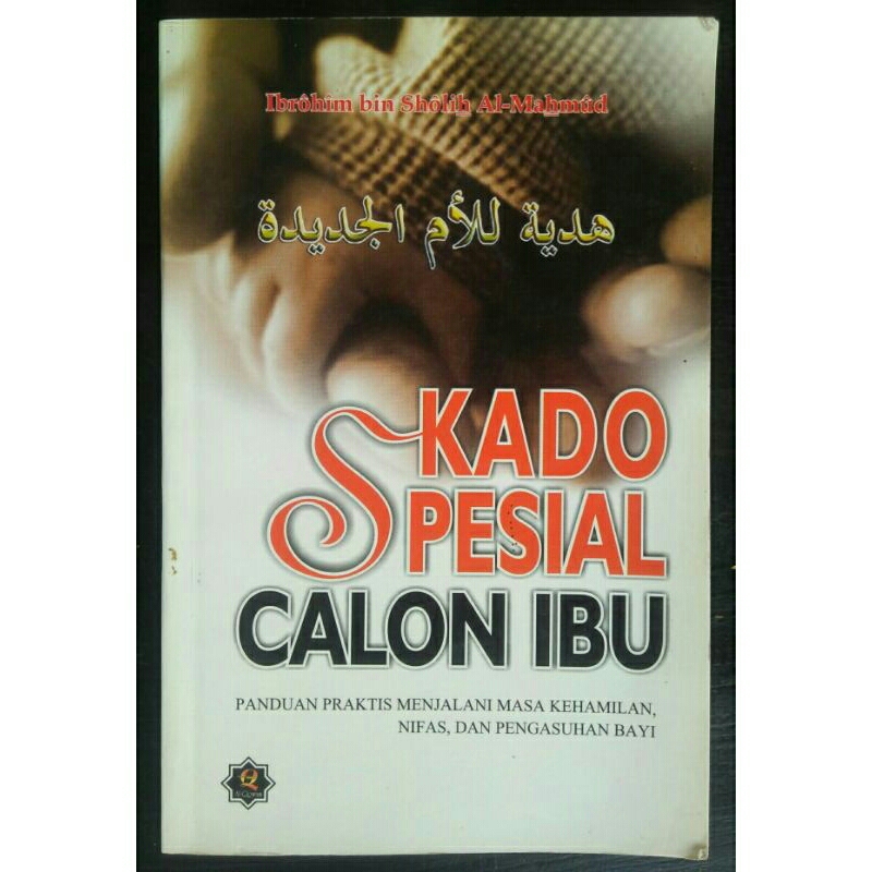 Jual Kado Spesial Calon Ibu - Panduan Praktis Menjalani Kehamilan, Nifas, Dan Pengasuhan Bayi