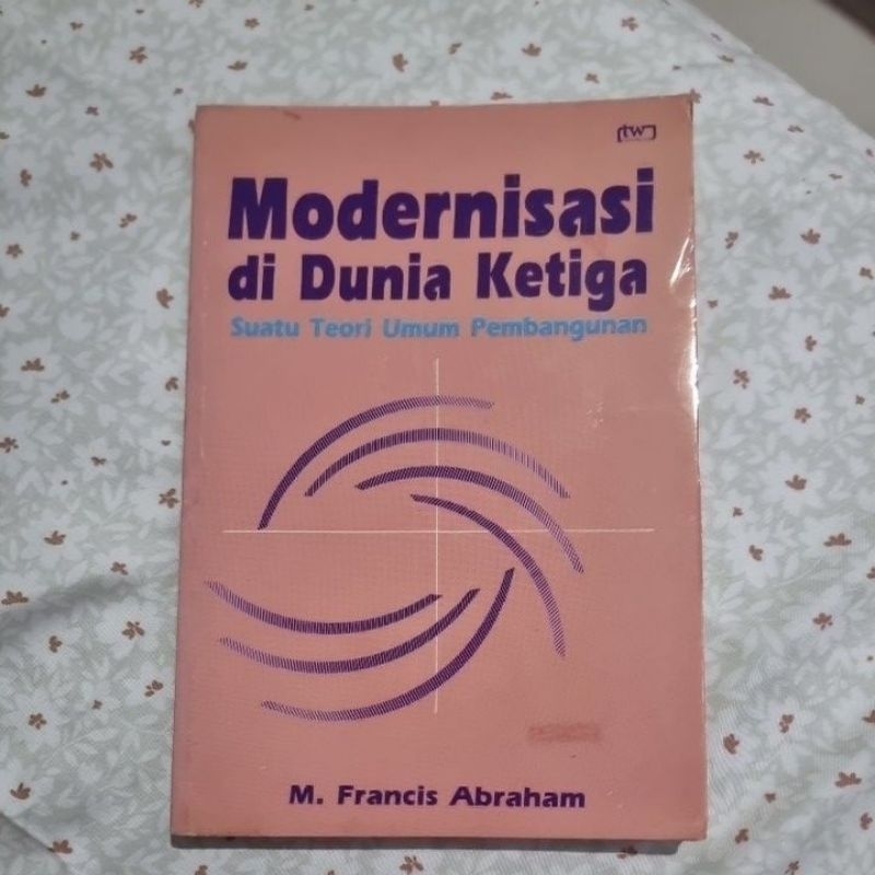 Jual ORIGINAL Modernisasi di Dunia Ketiga M. Francis Abraham | Shopee ...