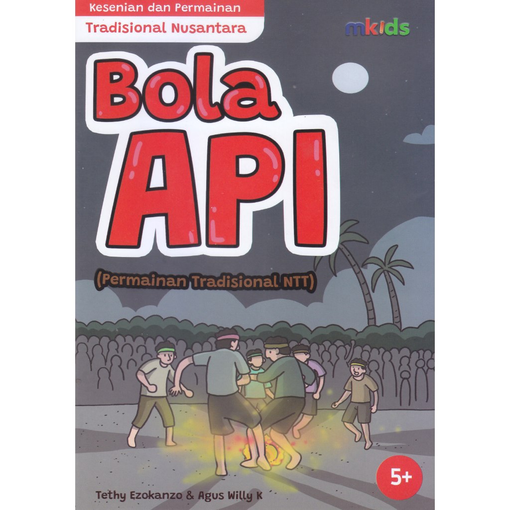 Jual KESENIAN DAN PERMAINAN TRADISIONAL NUSANTARA: BOLA API (PERMAINAN ...