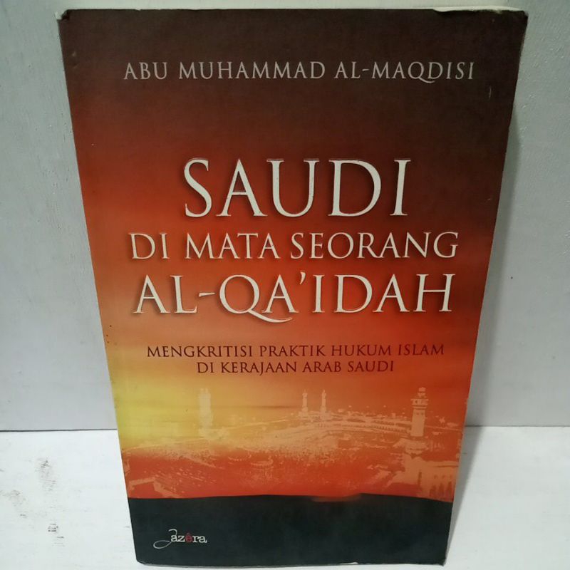 Jual Buku Original SAUDI DI MATA SEORANG AL-QA'IDAH - ABU MUHAMMAD AL ...