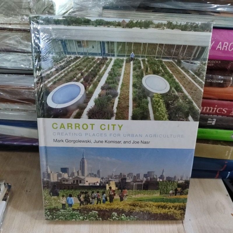 Jual CARROT CITY CREATING PLACES FOR URBAN AGRICULTURE | Shopee Indonesia