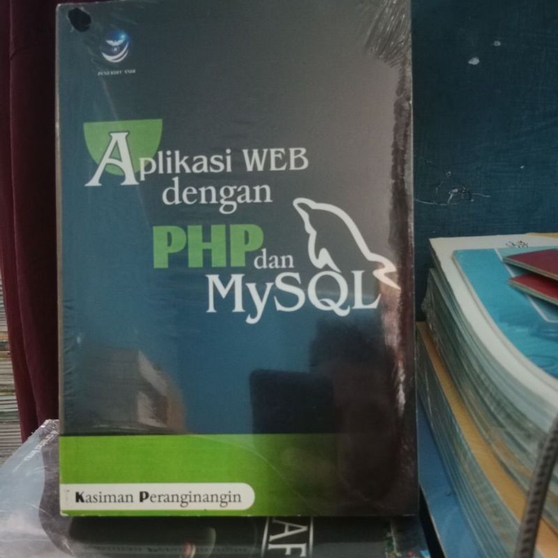 Jual Buku Aplikasi Web dengan PHP dan MySQL: Kasiman Peranginangin | Shopee Indonesia