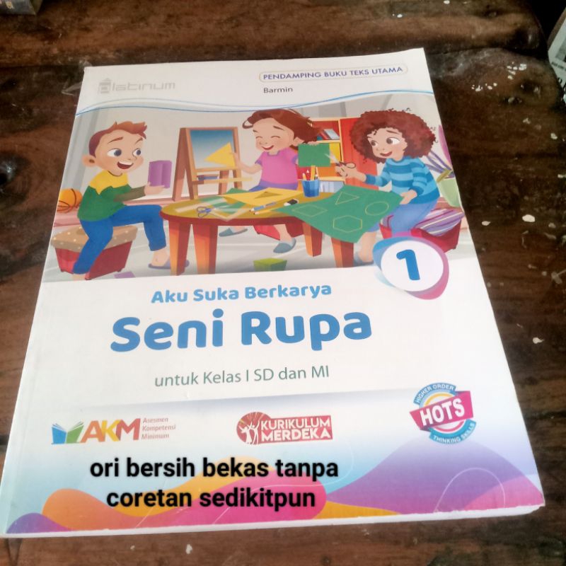 Jual Buku Aku Suka Berkarya Seni Rupa 1 Kurikulum MERDEKA Untuk Kelas 1 SD dan MI HOTS-AKM ...