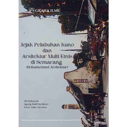 Jual Buku Jejak Pelabuhan Kuno dan Arsitektur Multi Etnis di Semarang ...