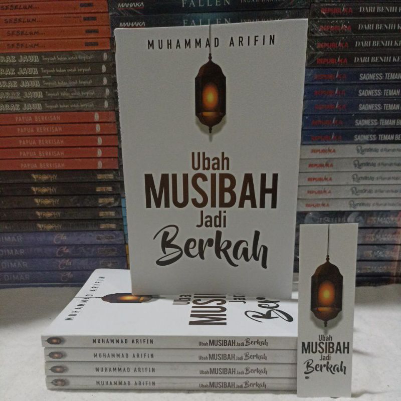 Jual BUKU MOTIVASI ISLAMI / BACAAN AGAMA FILSAFAT / UBAH MUSIBAH JADI BERKAH / PRODUK ASLI ...