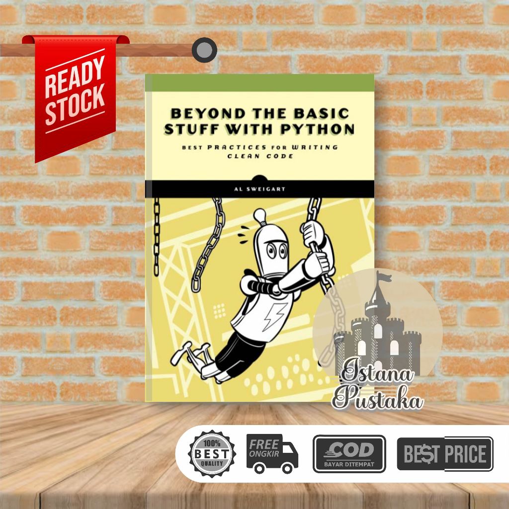 Jual Beyond The Basic Stuff with Python: Best Practices for Writing Clean Code by Al Sweigart ...