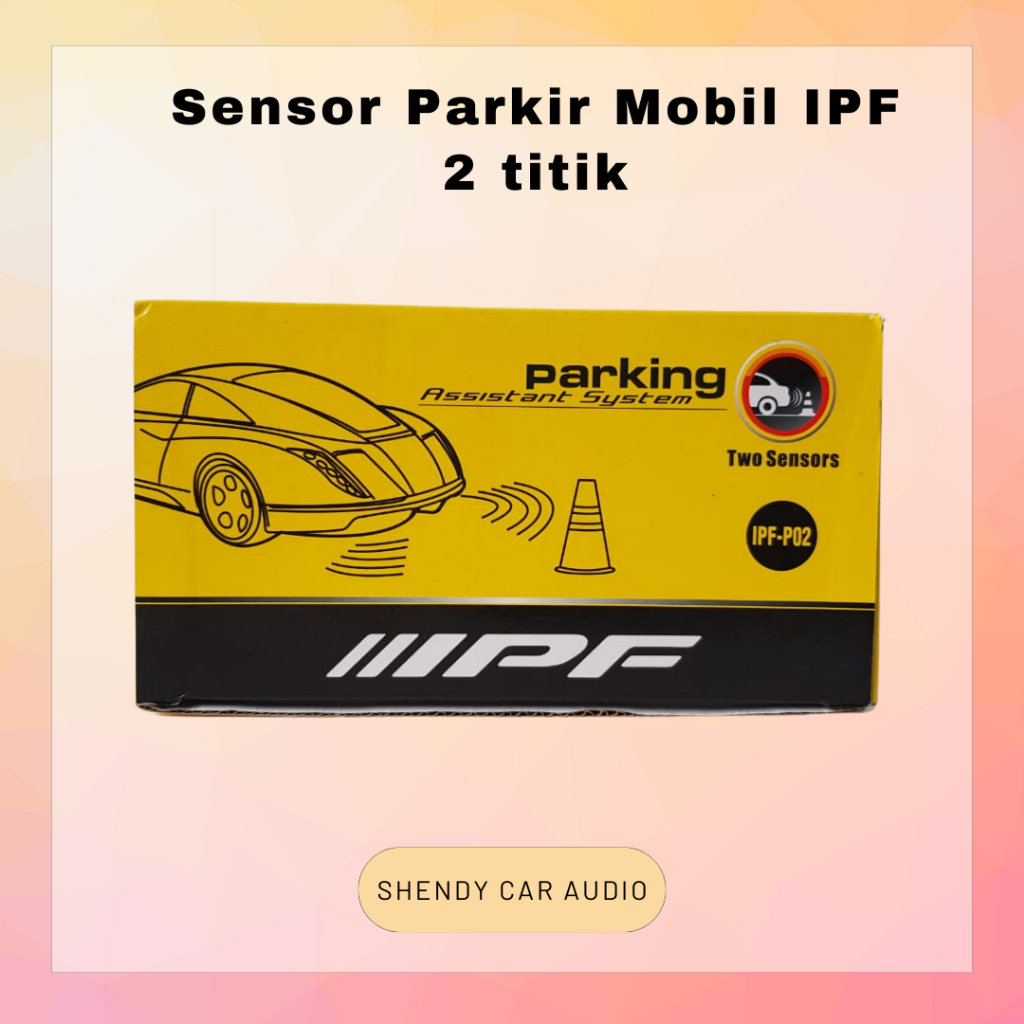 Jual Sensor Parkir Mobil Sensor Mundur 2 titik IPF P02 Bergaransi Resmi ...