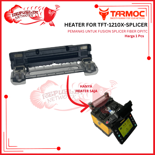 Jual HEATER Tarmoc TFT-1210X-SPLICER | Pemanas untuk Fusion Splicer FO ...