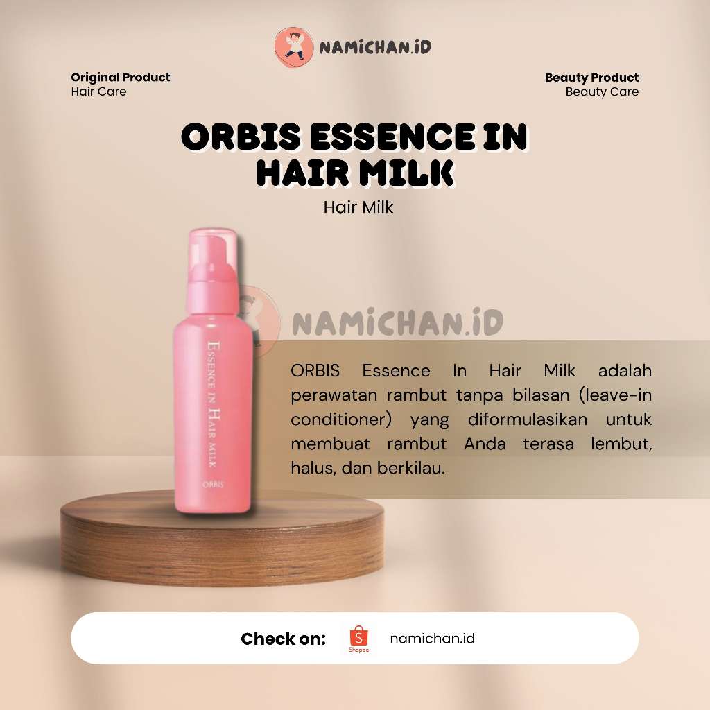 Jual [ PO Japan Oktober 2025 ] ORBIS Essence in Hair Milk Non-Rinse Treatment Hair Milk Serum ...